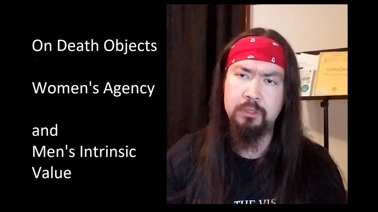 On Death Objects, Women’s Agency, and Men’s Intrinsic Value – A Voice ...
